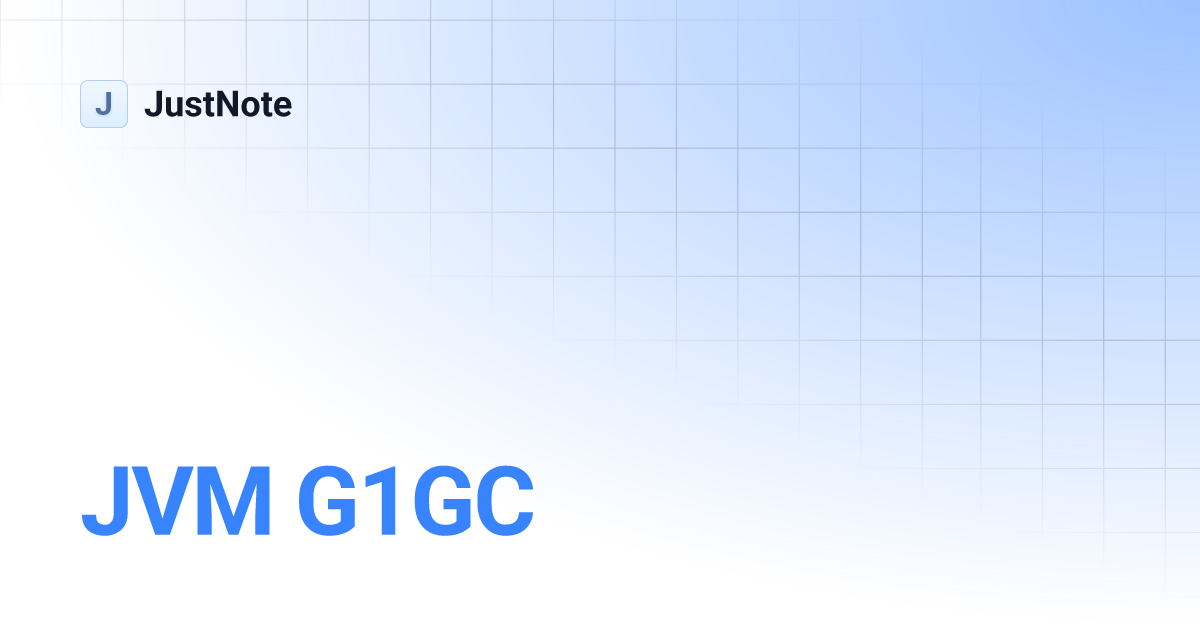 JVM G1GC | JustNote