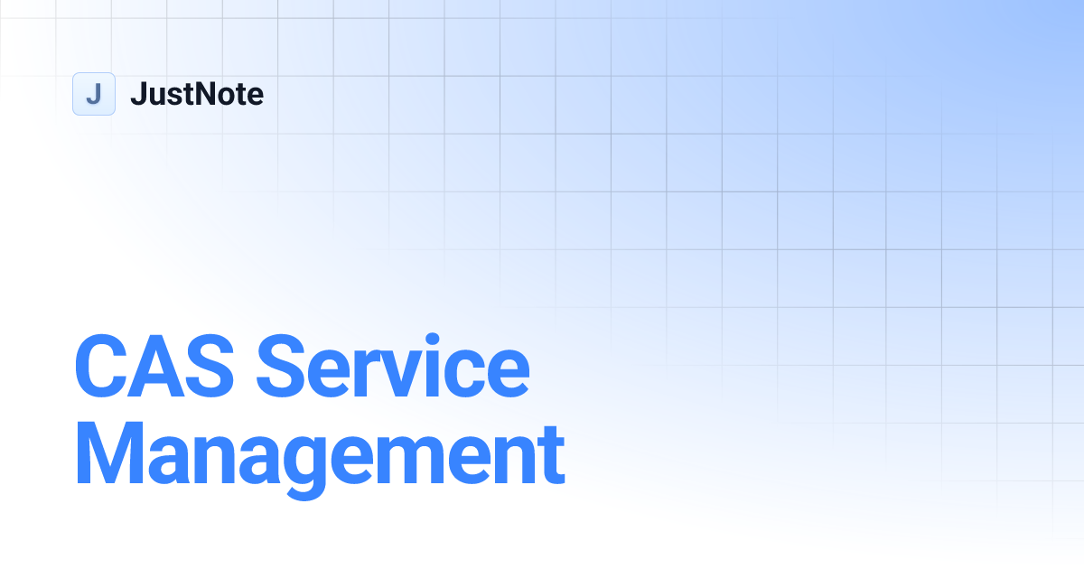 CAS Service Management | JustNote